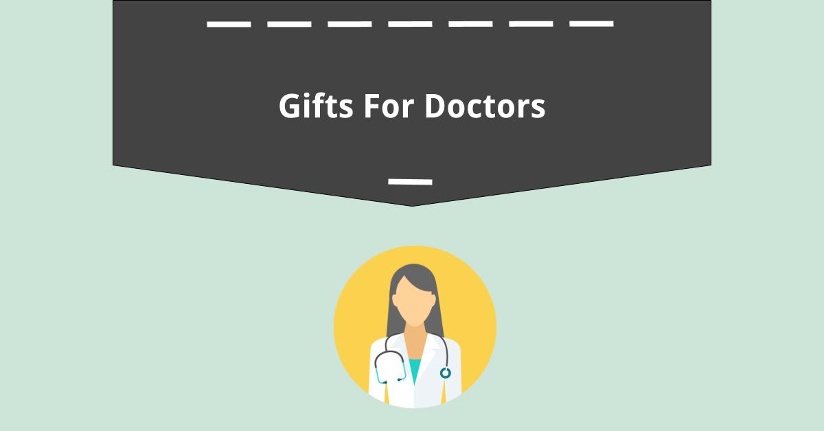 21 Glorious Gifts For Doctors To Show Your Thanks - GiftTable