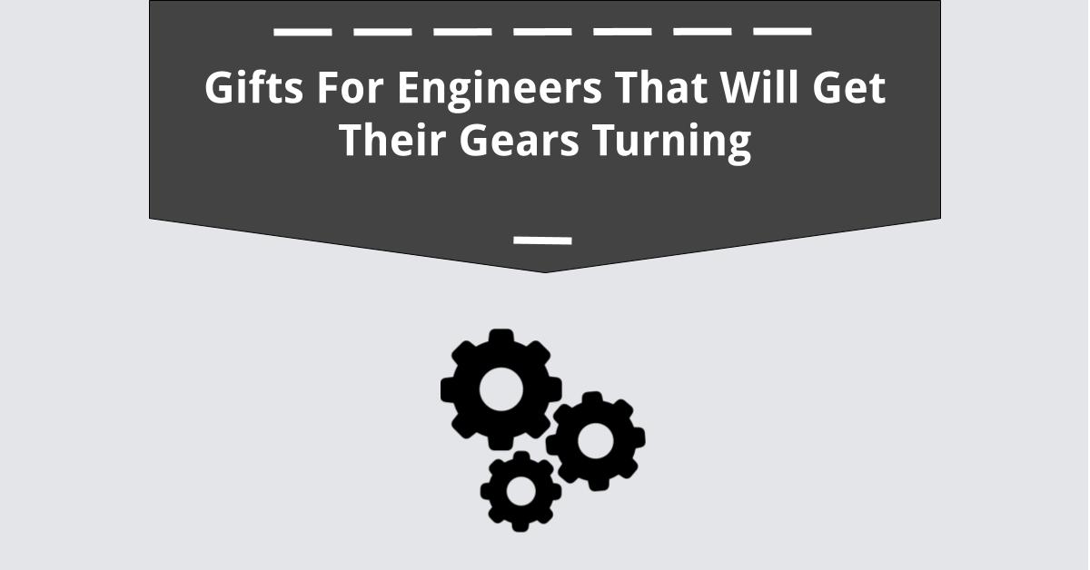 29 Great Gifts For Engineers That Will Get Their Gears Turning In 2022 ...